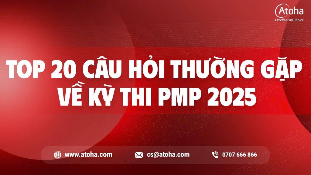 Top 20 Câu Hỏi Thường Gặp Về Kỳ Thi PMP 2025 – Atoha