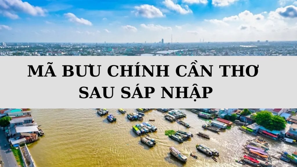 Mã bưu chính Cần Thơ là gì? Danh sách mã ZIP Cần Thơ sau sáp nhập – GHN.VN Giao Hàng Nhanh