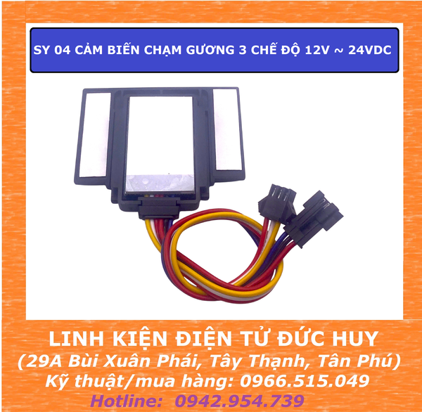 SY 04 CẢM BIẾN CHẠM GƯƠNG 3 CHẾ ĐỘ 12V ~ 24VDC – LINH KIỆN ĐIỆN TỬ ĐỨC HUY (29A BÙI XUÂN PHÁI)