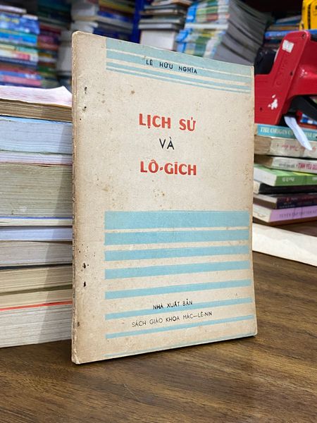 Lịch sử và lô-gích - Lê Hữu Nghĩa – Momo Bookstore