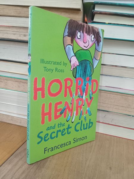 Horrid Henry and the secret club - Francesca Simon, Tony Ross – Momo ...