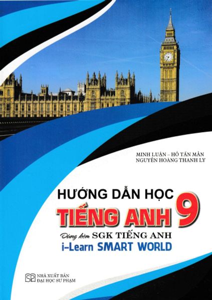 Sách Hướng Dẫn Học Tiếng Anh 9 (Dùng Kèm Sgk Tiếng Anh I Learn Smart W – Bến Nghé Books