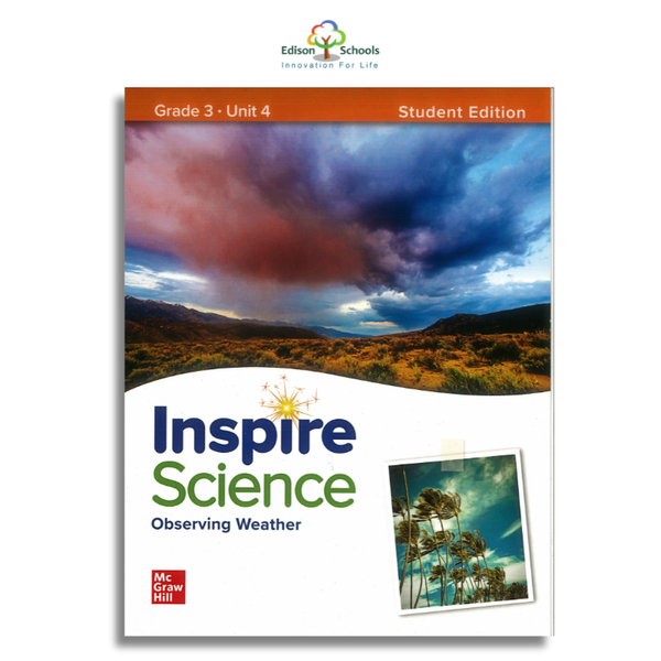 Inspire Science: Grade 3, Student Edition, Unit 4– Edison Schools