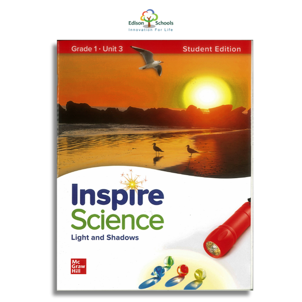 Inspire Science: Grade 1, Student Edition, Unit 3– Edison Schools