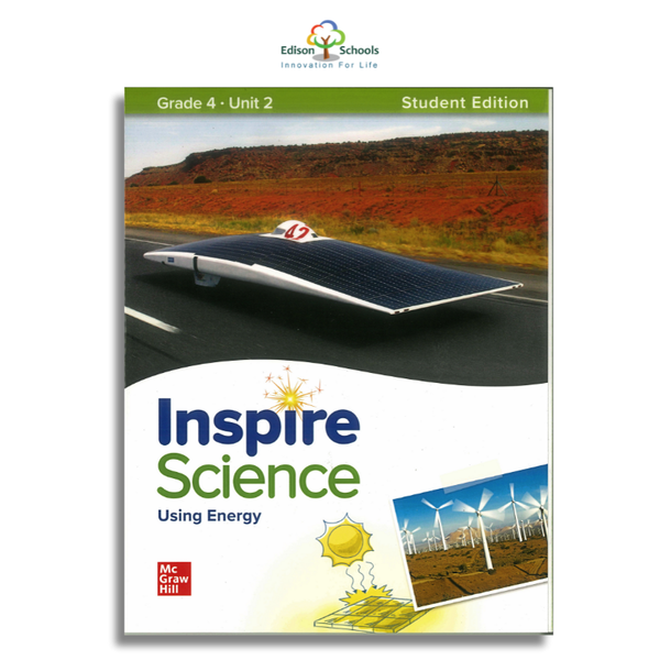 Inspire Science: Grade 4, Student Edition, Unit 2– Edison Schools