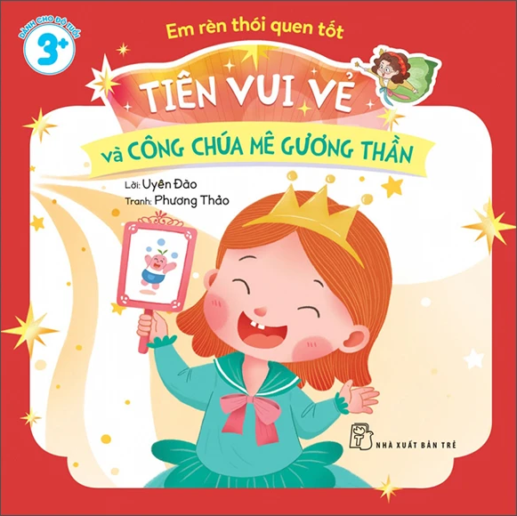 Em Rèn Thói Quen Tốt - Tiên Vui Vẻ Và Công Chúa Mê Gương Thần – Stbbook