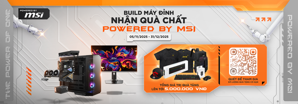 [CTKM] POWERED BY MSI - BUILD MÁY ĐỈNH, NHẬN QUÀ CHẤT