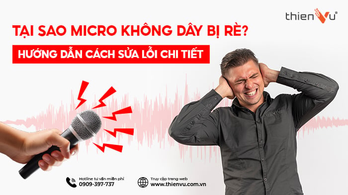 Tại Sao Micro Không Dây Bị Rè? Hướng Dẫn Cách Sửa Lỗi Chi Tiết