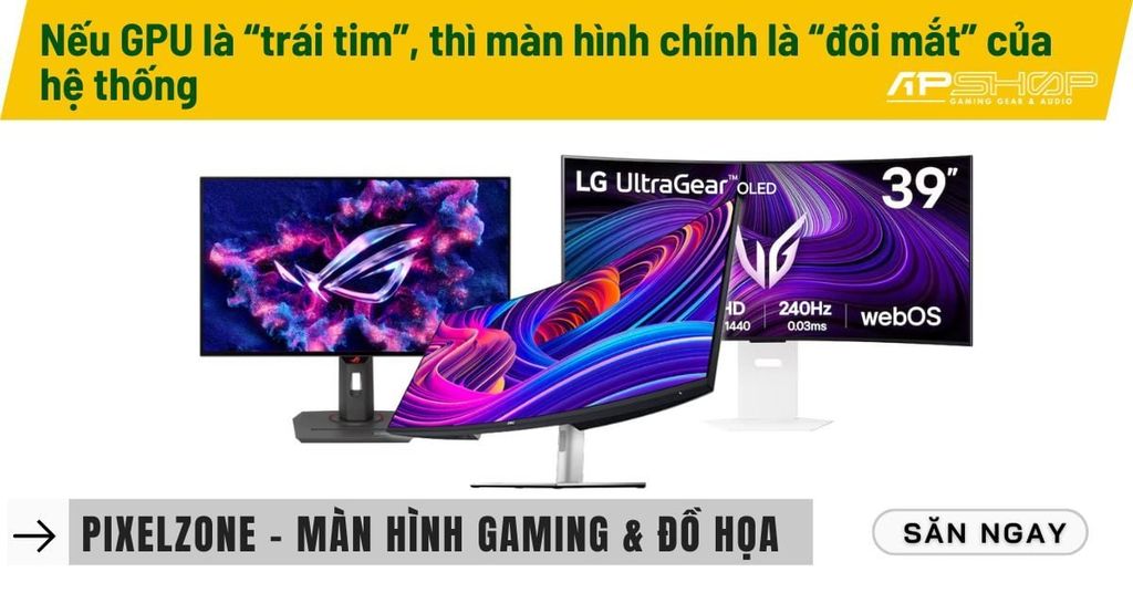 PIXELZONE – Màn Hình Gaming & Đồ Họa – APSHOP.VN
