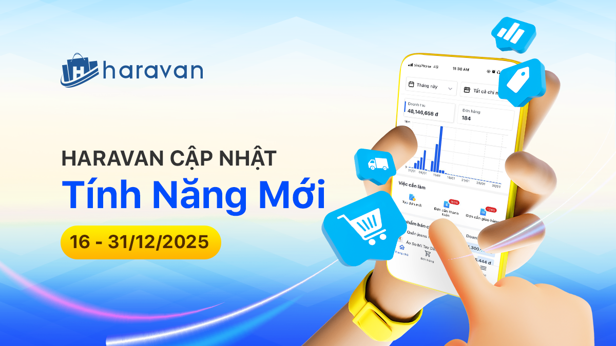 Haravan cập nhật tính năng mới tháng 12/2025 (Late)