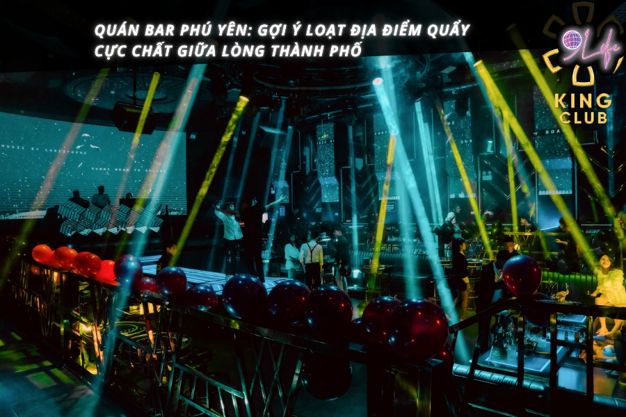 Quán bar Phú Yên: Gợi ý loạt địa điểm quẩy cực chất giữa lòng thành ph ...