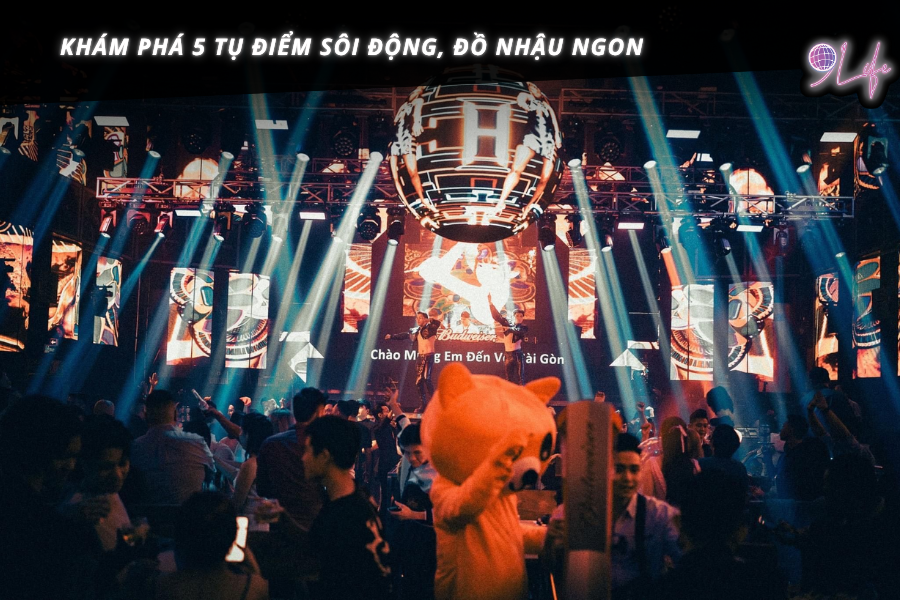 Khám Phá 5 Tụ Điểm Sôi Động, Đồ Nhậu Ngon – 9Life.com.vn