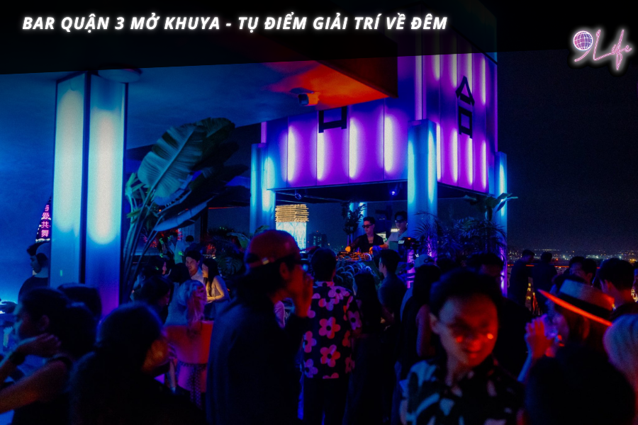 Bar Quận 3 mở khuya - tụ điểm giải trí về đêm – 9Life.com.vn