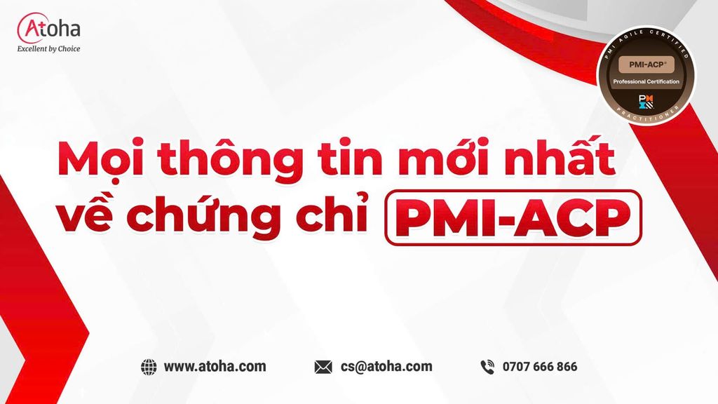 Mọi thông tin mới nhất về chứng chỉ PMI-ACP năm 2025 – Atoha