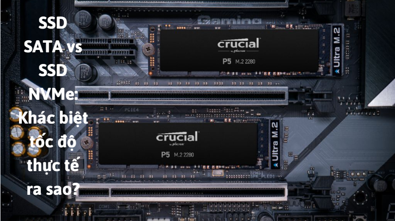 SSD SATA vs SSD NVMe: Khác biệt tốc độ thực tế ra sao? – Vương Luân ...