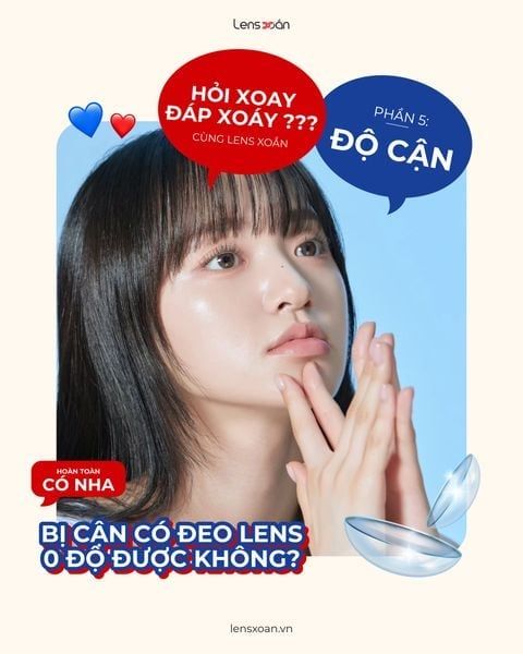 Bị cận có đeo lens 0 độ được không?