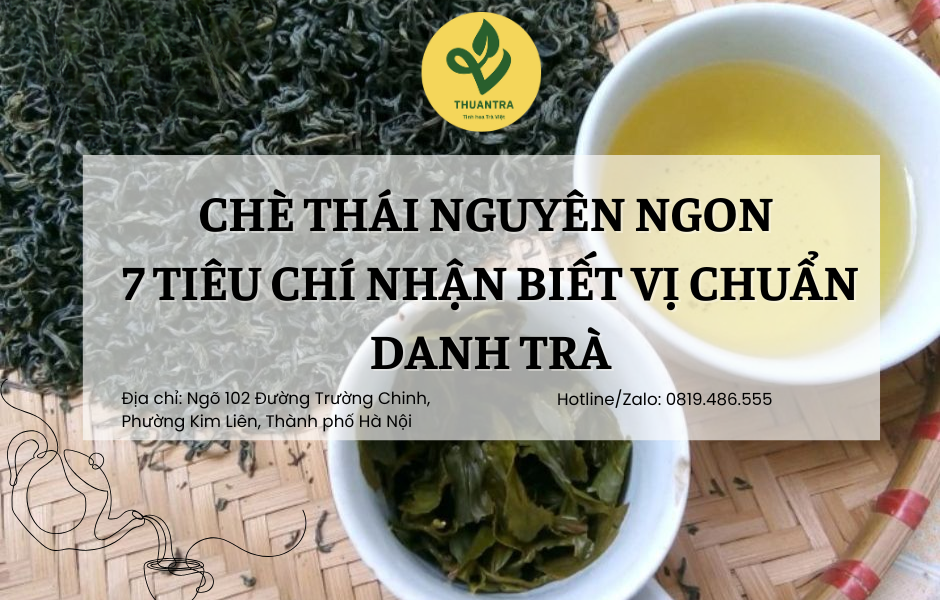 Chè Thái Nguyên Ngon: 7 Tiêu Chí Nhận Biết Vị Chuẩn Danh Trà – TRAVINA ...