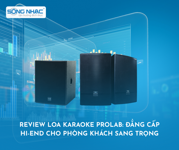 Review Loa Karaoke ProLAB 2025: Đẳng cấp Hi-end cho phòng khách sang t ...