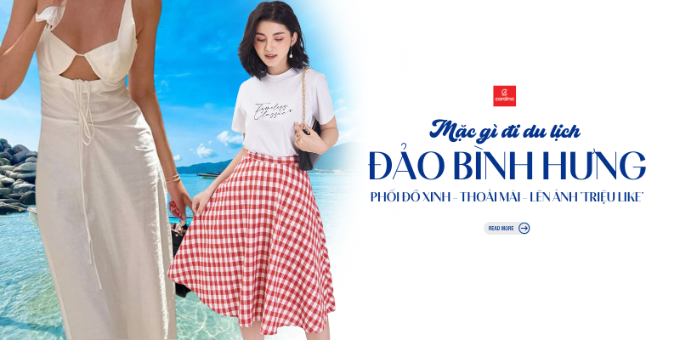 Đi đảo Bình Hưng mặc đồ gì đẹp? 10 outfits cho các nàng thơ