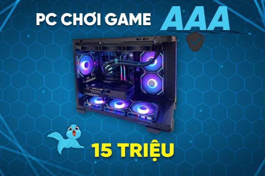 Build PC 15 triệu 2025 – Cấu hình chơi game AAA mượt, giá tốt
