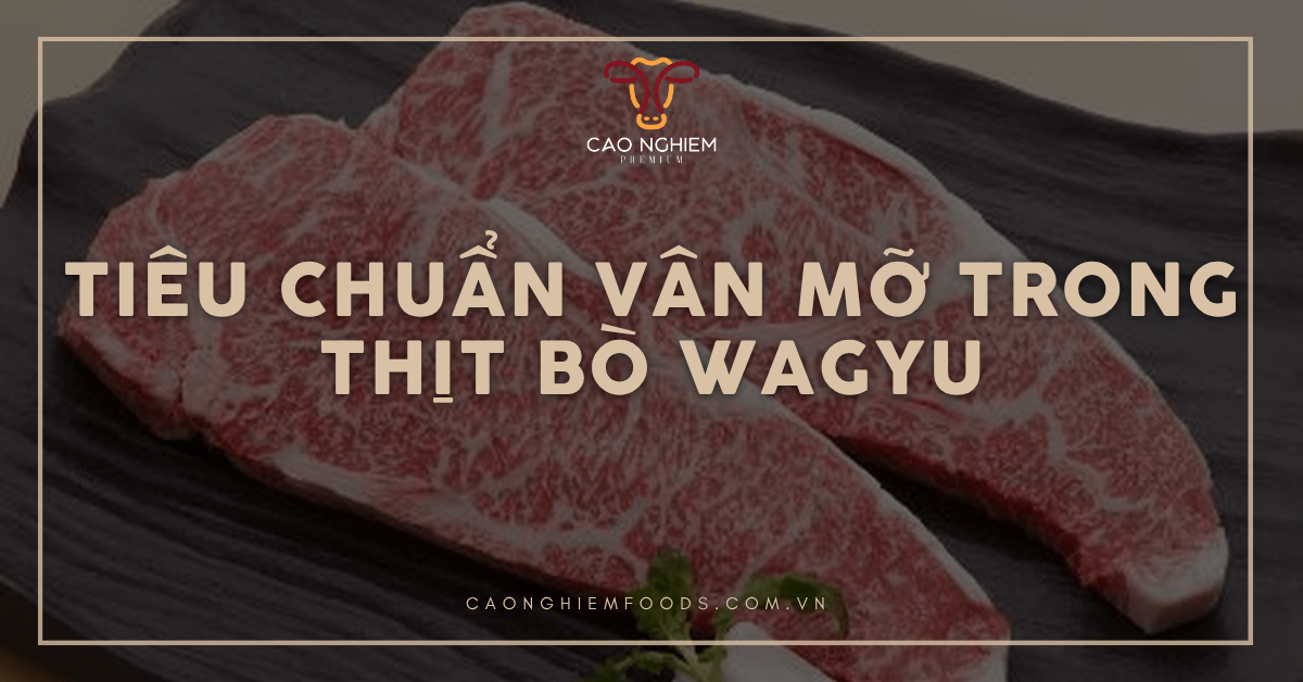 Giải mã tiêu chuẩn vân mỡ trong thịt bò Wagyu khiến thế giới mê mẩn ...