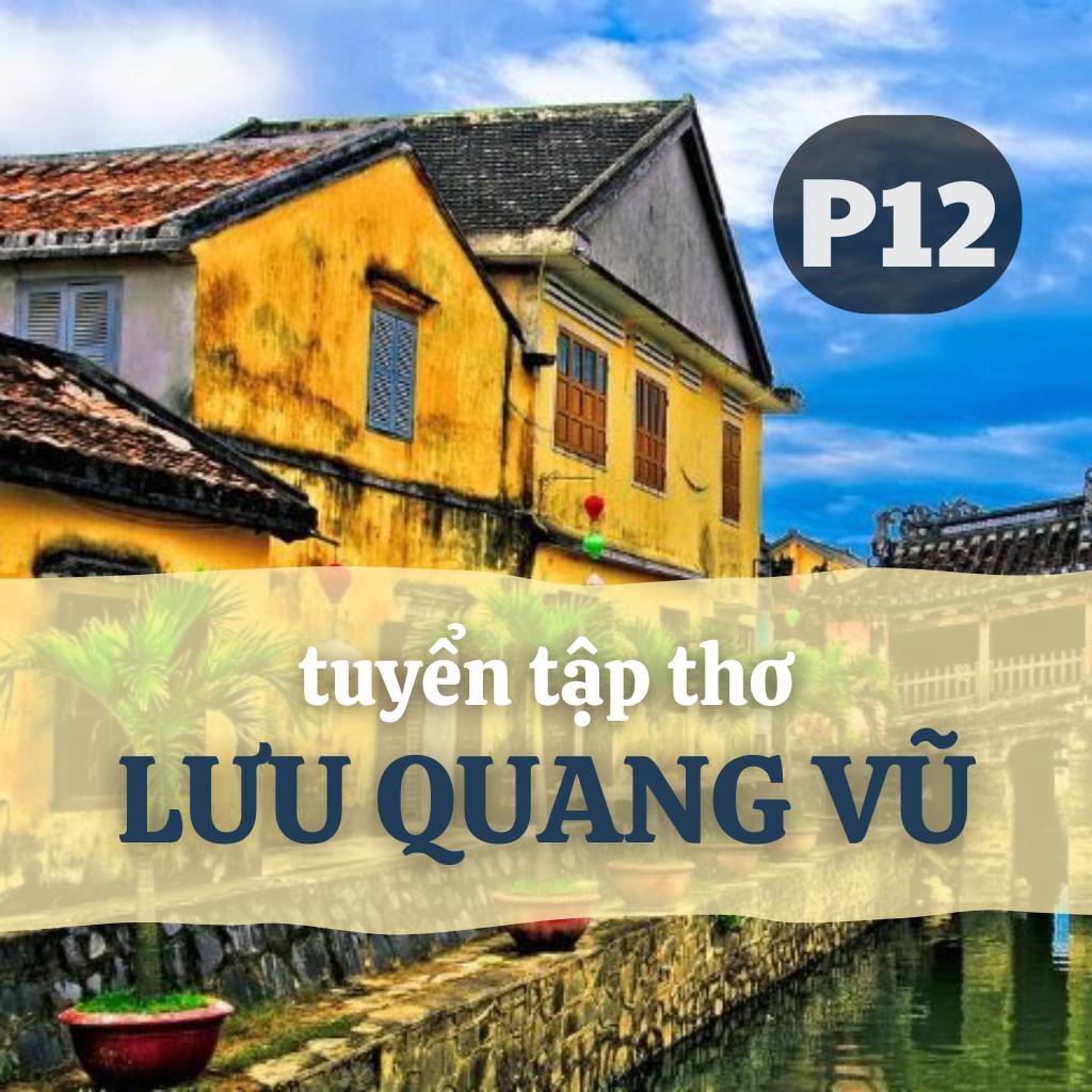 Tuyển Tập Thơ Lưu Quang Vũ - Những Nhịp Đập Chưa Bao Giờ Tắt ( P12 ...