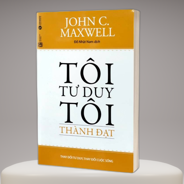 Review & Giới Thiệu sách Tôi Tư Duy Tôi Thành Đạt – Bến Nghé Books