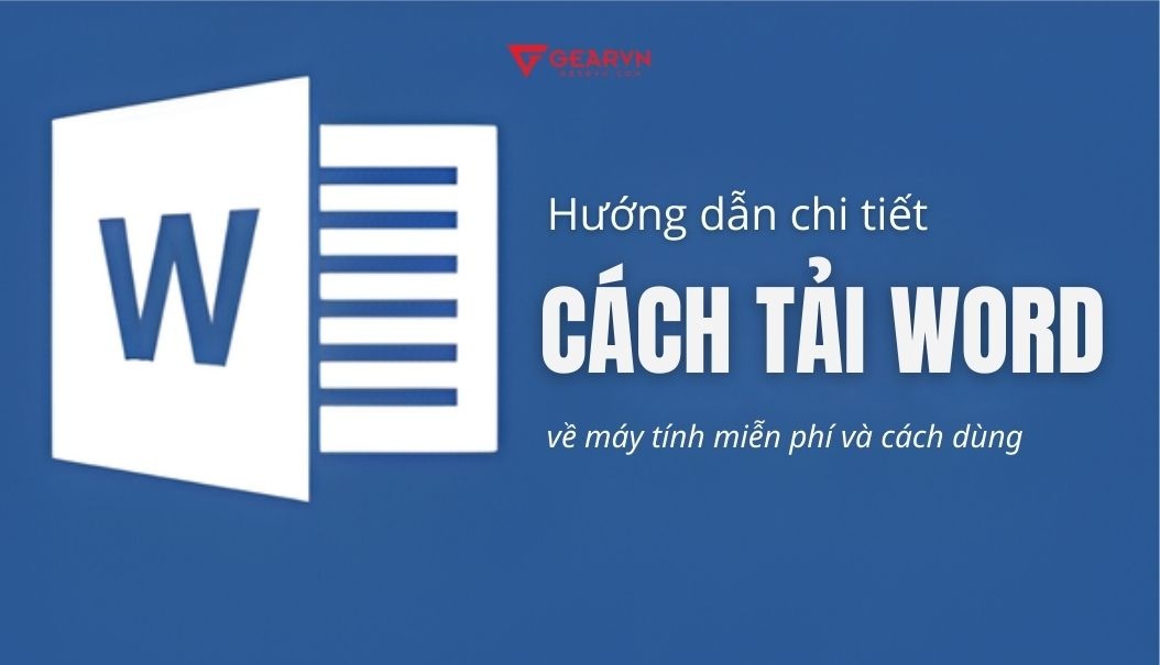 Cách tải Word về máy tính miễn phí cùng cách dùng mới nhất 2026 ...