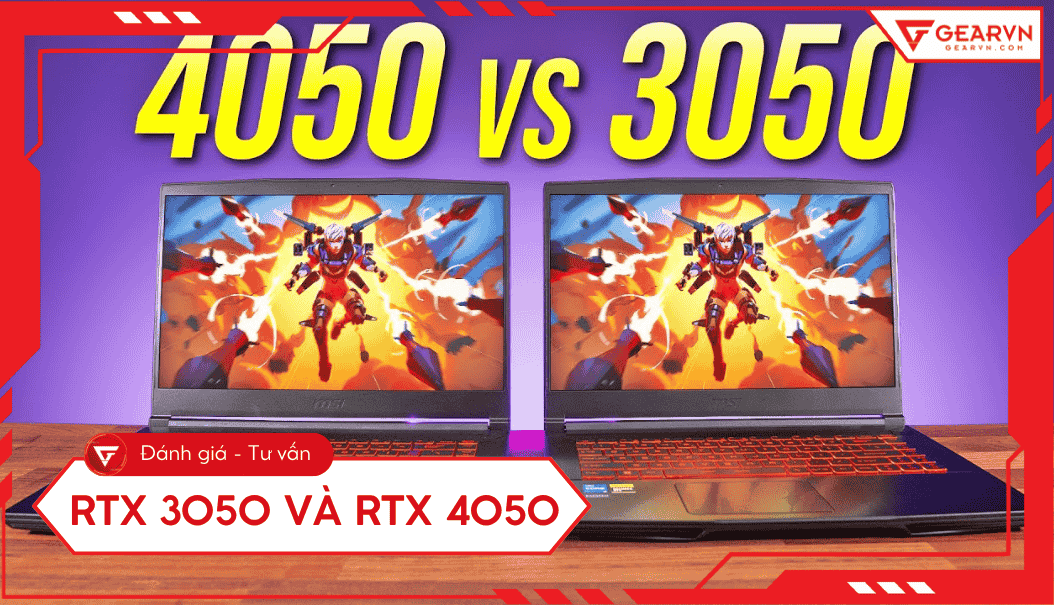 Laptop gaming RTX 3050 và RTX 4050: Nên chọn dòng card nào? – GEARVN.COM