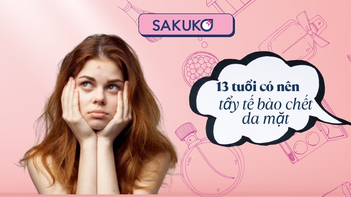 Giải đáp thắc mắc: 13 tuổi có nên tẩy tế bào chết da mặt không?