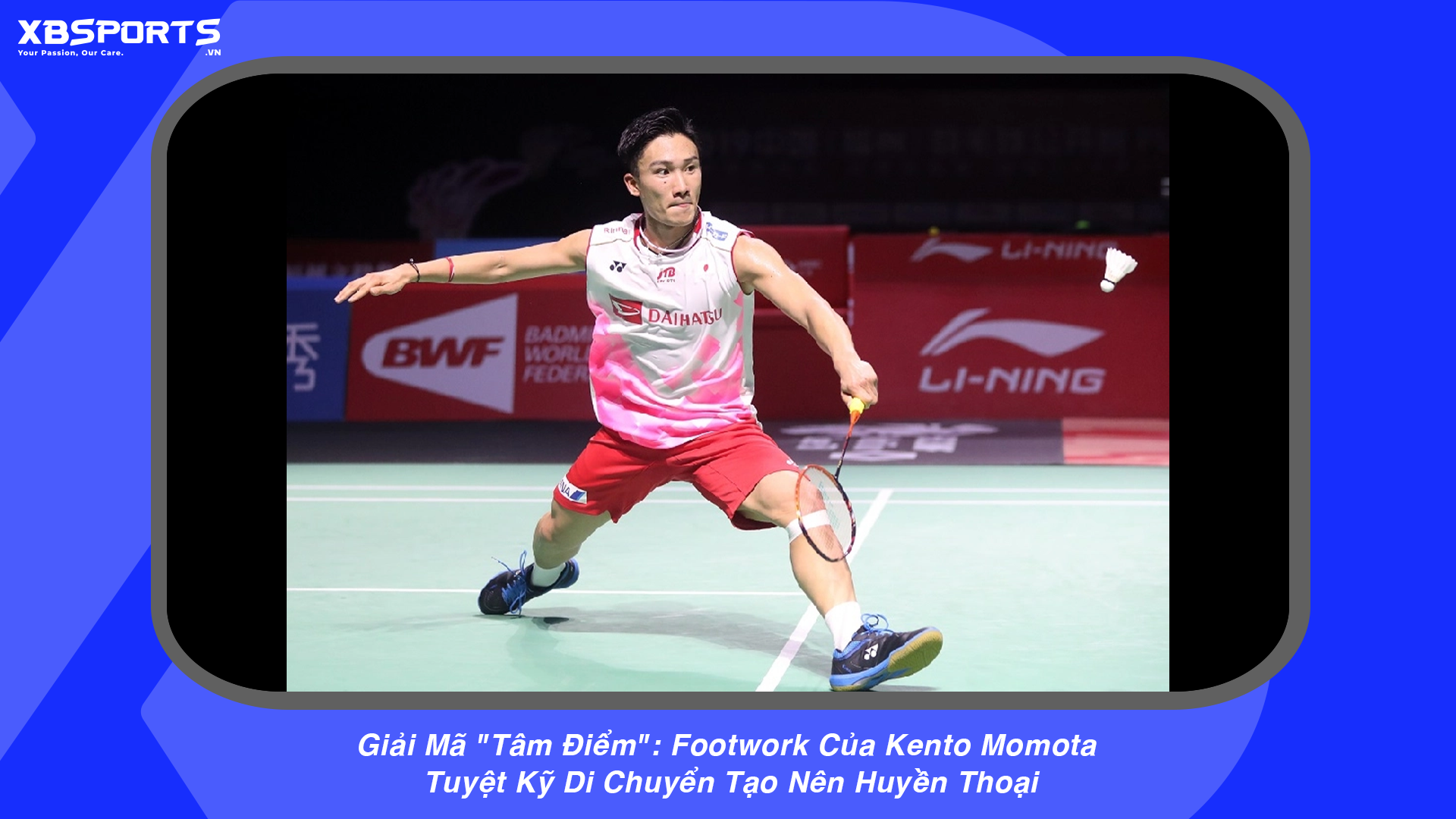 Footwork Của Kento Momota - Tuyệt Kỹ Di Chuyển Tạo Nên Huyền Thoại - XBSPORTS - HỆ THỐNG CỬA ...