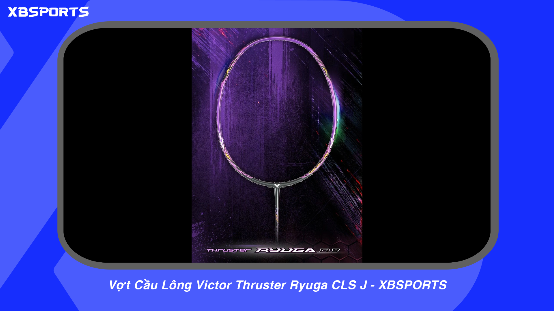 Vợt Cầu Lông Victor Thruster Ryuga CLS J - XBSPORTS - XBSPORTS - HỆ ...