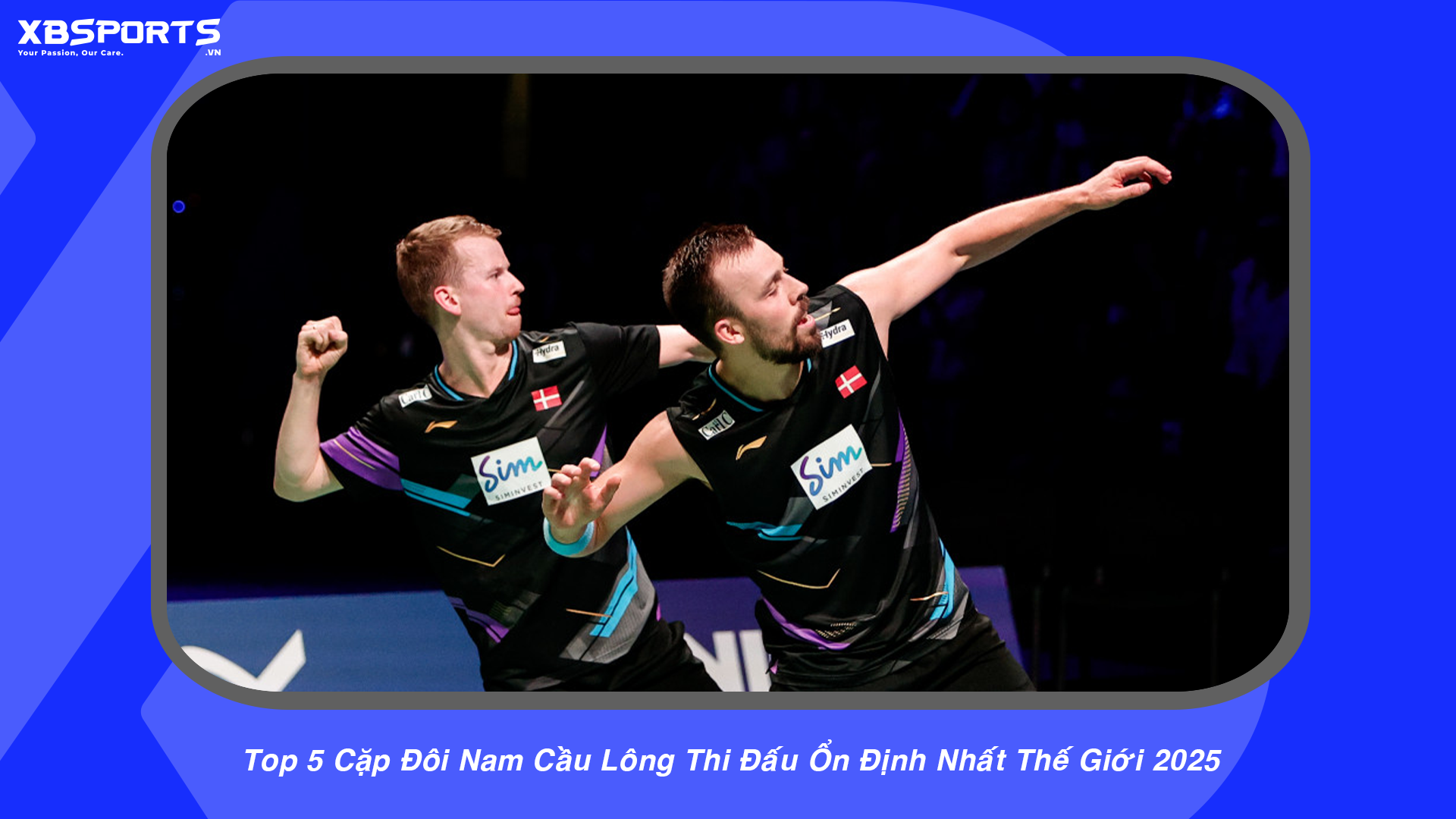 Top 5 Cặp Đôi Nam Cầu Lông Thi Đấu Ổn Định Nhất Thế Giới 2025 - XBSPORTS - HỆ THỐNG CỬA HÀNG CẦU ...