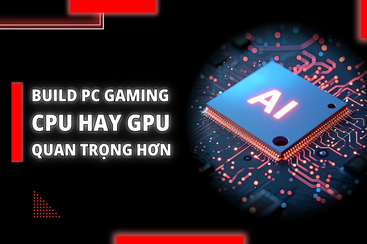 BUILD PC GAMING CPU HAY GPU QUAN TRỌNG HƠN – Sintech
