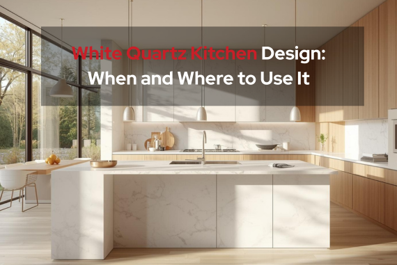 White Quartz Kitchen Design: When and Where to Use It – VICCORP