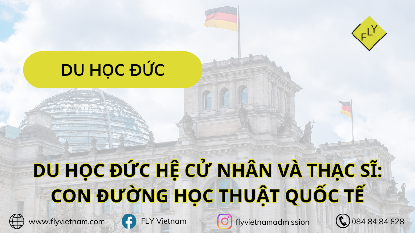 DU HỌC ĐỨC HỆ CỬ NHÂN VÀ THẠC SĨ: CON ĐƯỜNG HỌC THUẬT QUỐC TẾ – FLY Vietnam