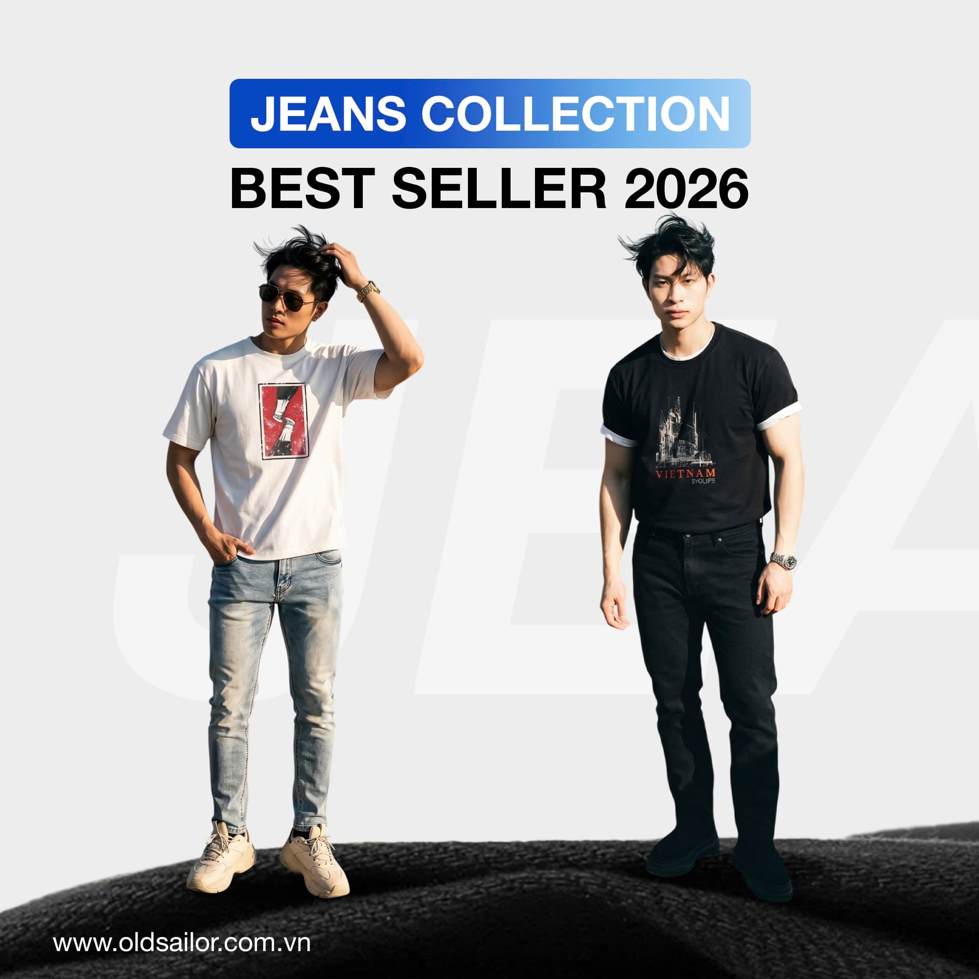 JEANS COLLECTION – ĐA FORM DÁNG, ĐA MÀU WASH – OLD SAILOR