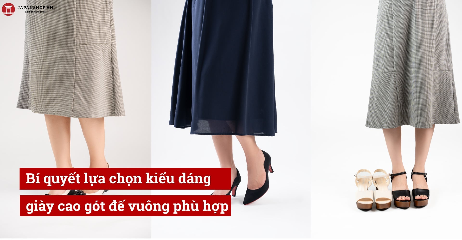 Bí quyết lựa chọn kiểu dáng giày cao gót đế vuông phù hợp