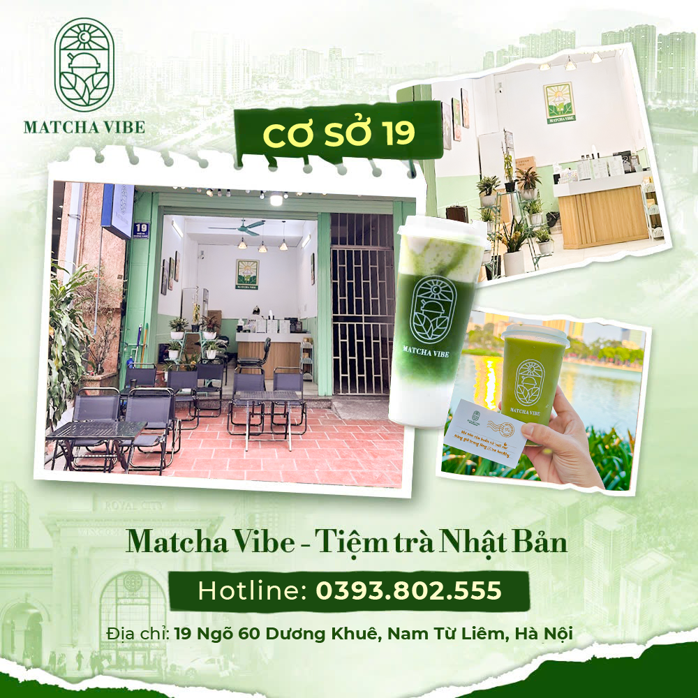 Matcha Vibe cơ sở 19 - 19 Ngõ 60 Phố Dương Khuê, Nam Từ Liêm – Tiệm Trà ...