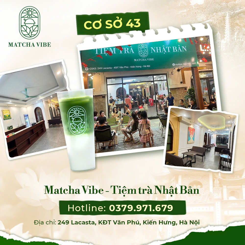 Matcha Vibe cơ sở 43 - 249 Lacasta, KĐT Văn Phú, Kiến Hưng, Hà Nội ...