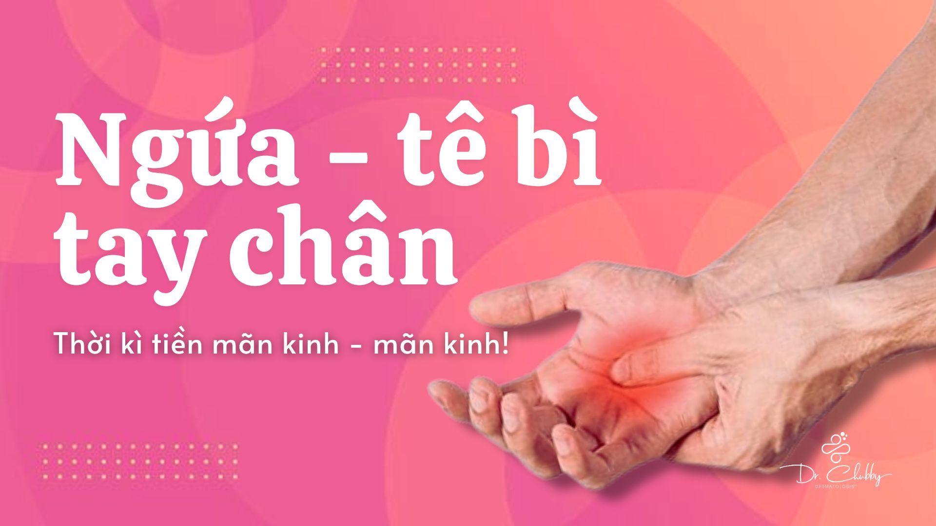 Tê bì ngứa râm ran ở tuổi 40+: Dấu hiệu tiền mãn kinh bạn cần biết – Dr ...