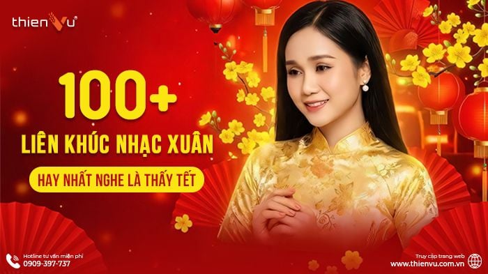 100+ Liên Khúc Nhạc Xuân 2026 Hay Nhất Nghe Là Thấy Tết