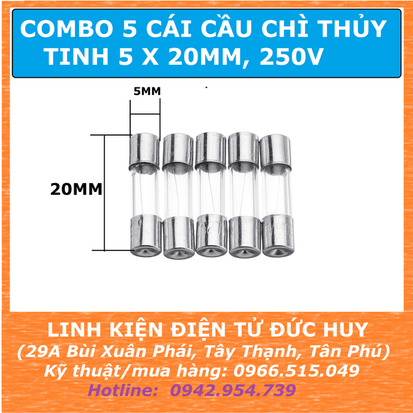 CẦU CHÌ THỦY TINH, KIẾNG 5 x 20mm – LINH KIỆN ĐIỆN TỬ ĐỨC HUY (29A BÙI XUÂN PHÁI)