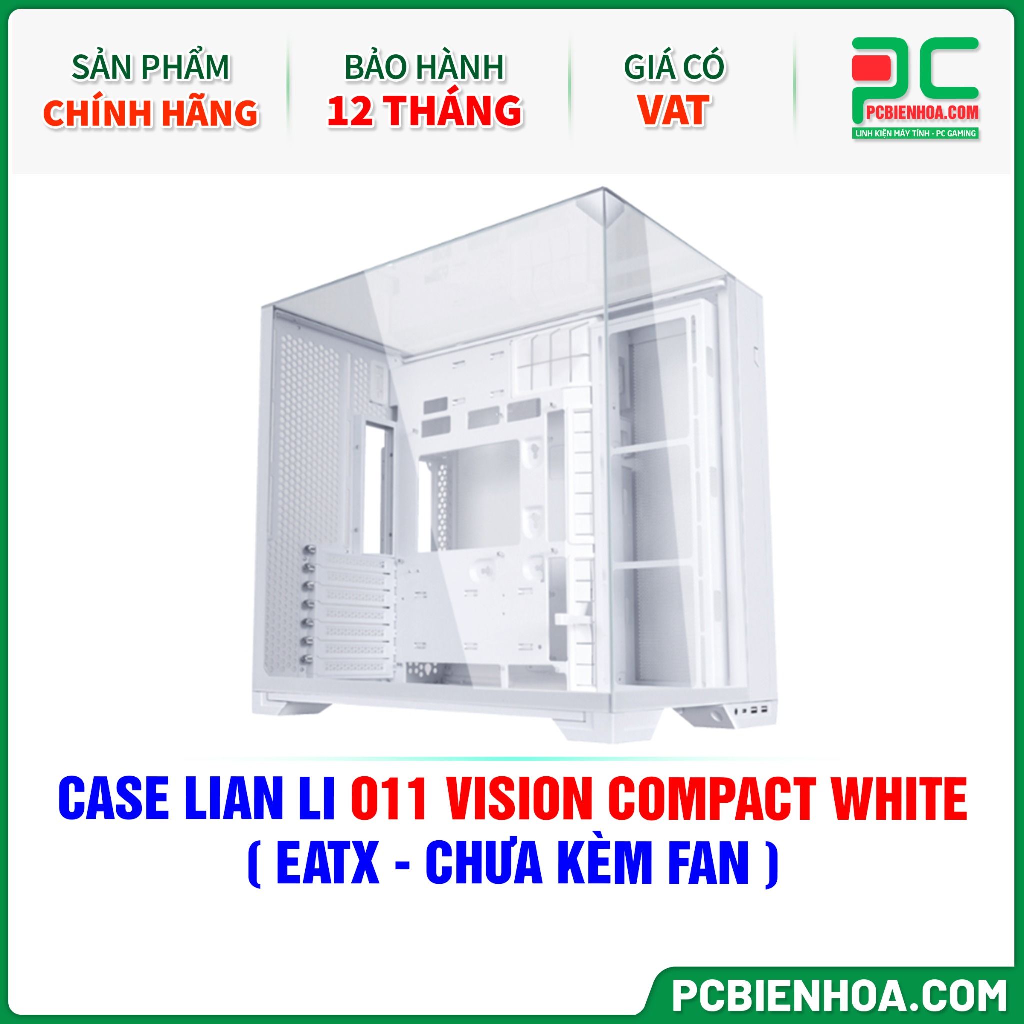 CASE LIAN LI O11 VISION COMPACT WHITE ( EATX - CHƯA KÈM FAN ) – PCBIENHOA
