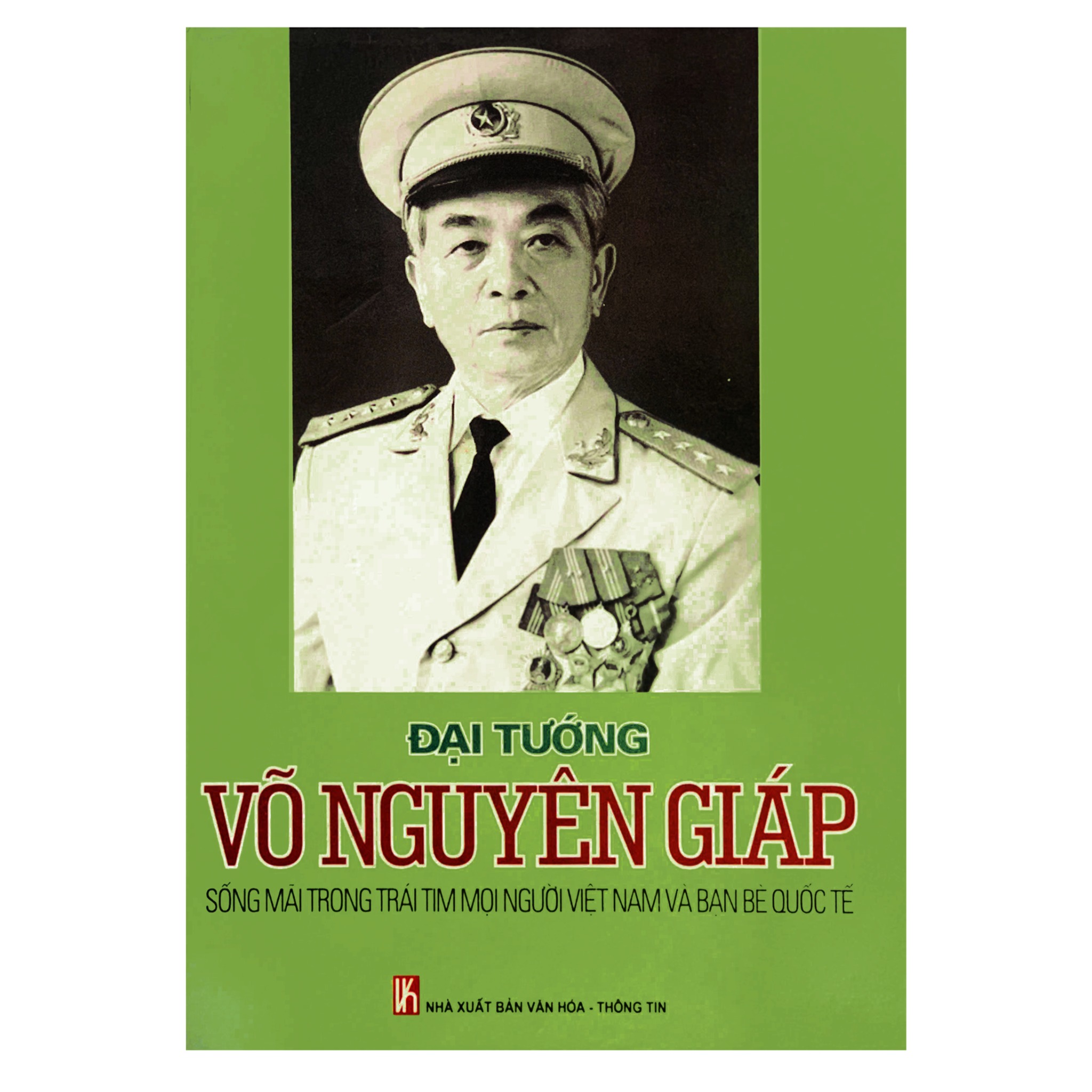 Đại tướng Võ Nguyên Giáp sống mãi trong tim mọi người Việt Nam với bạn ...