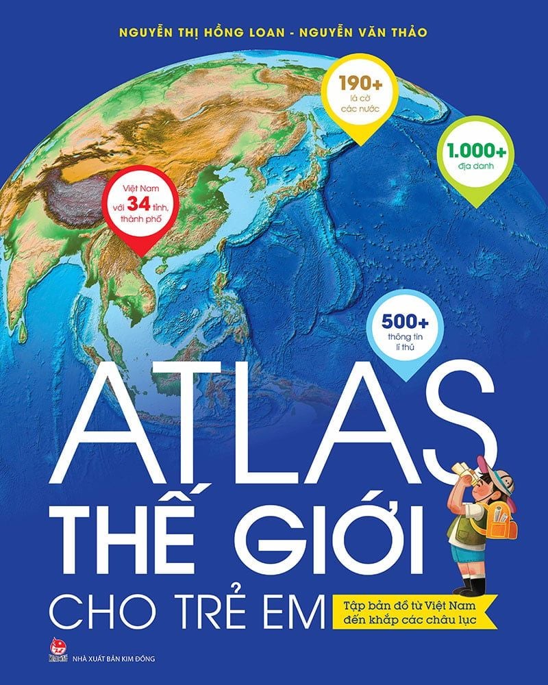 Atlas thế giới cho trẻ em - Tập bản đồ từ Việt Nam đến khắp các châu ...