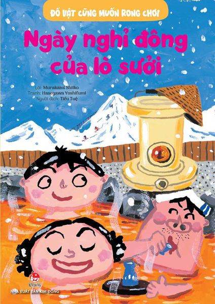 Đồ vật cũng muốn rong chơi - Ngày nghỉ đông của lò sưởi – Nhà xuất bản ...