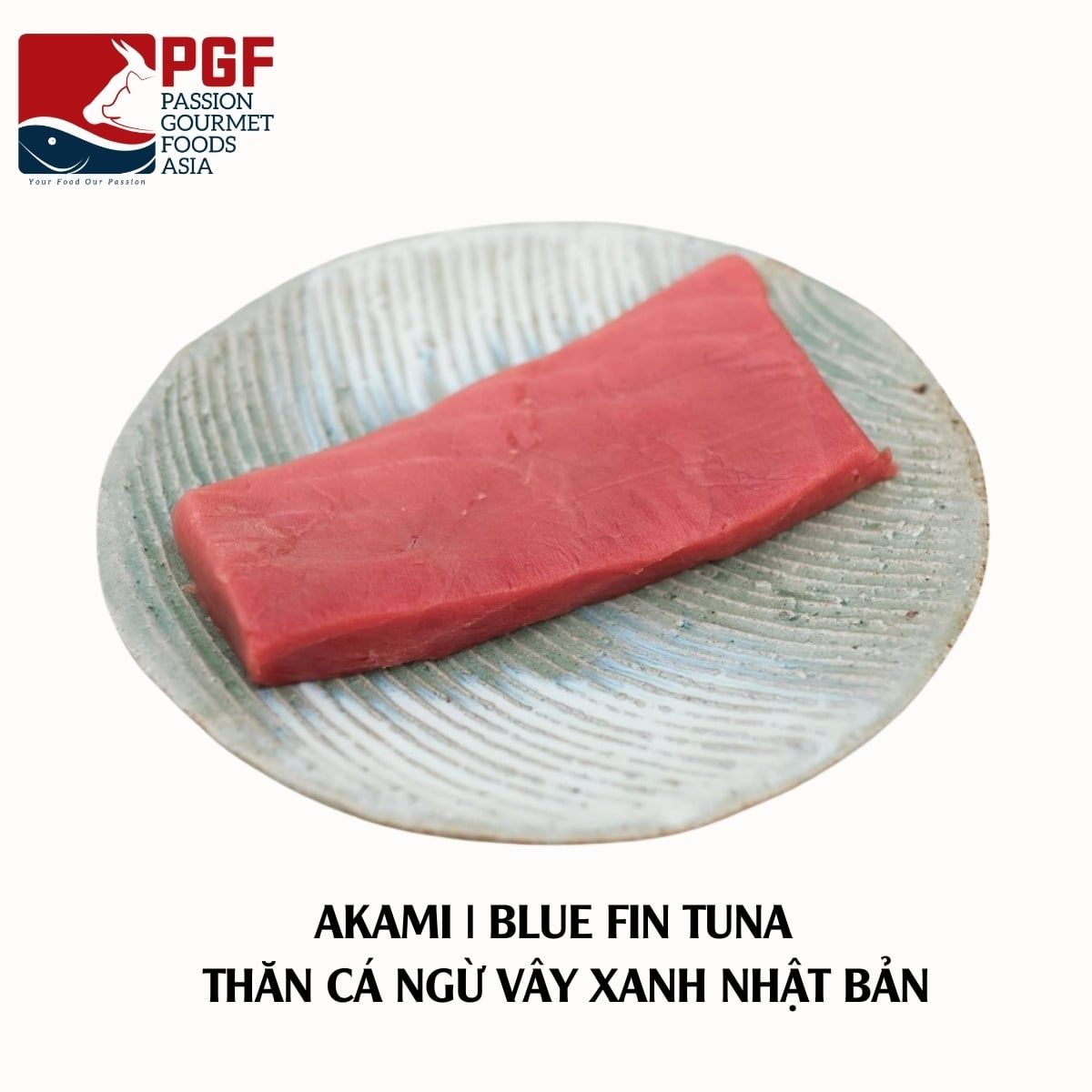 Akami | Blue Fin Tuna | Thăn cá ngừ vây xanh Nhật bản – PGF ASIA