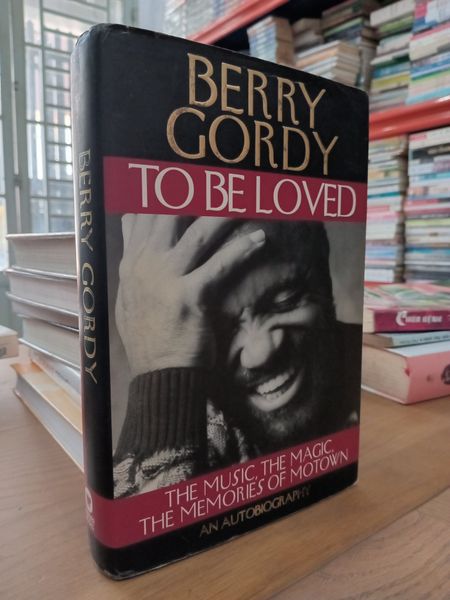 To be loved: The music, the magic, the memories of Motown - Berry Gord ...