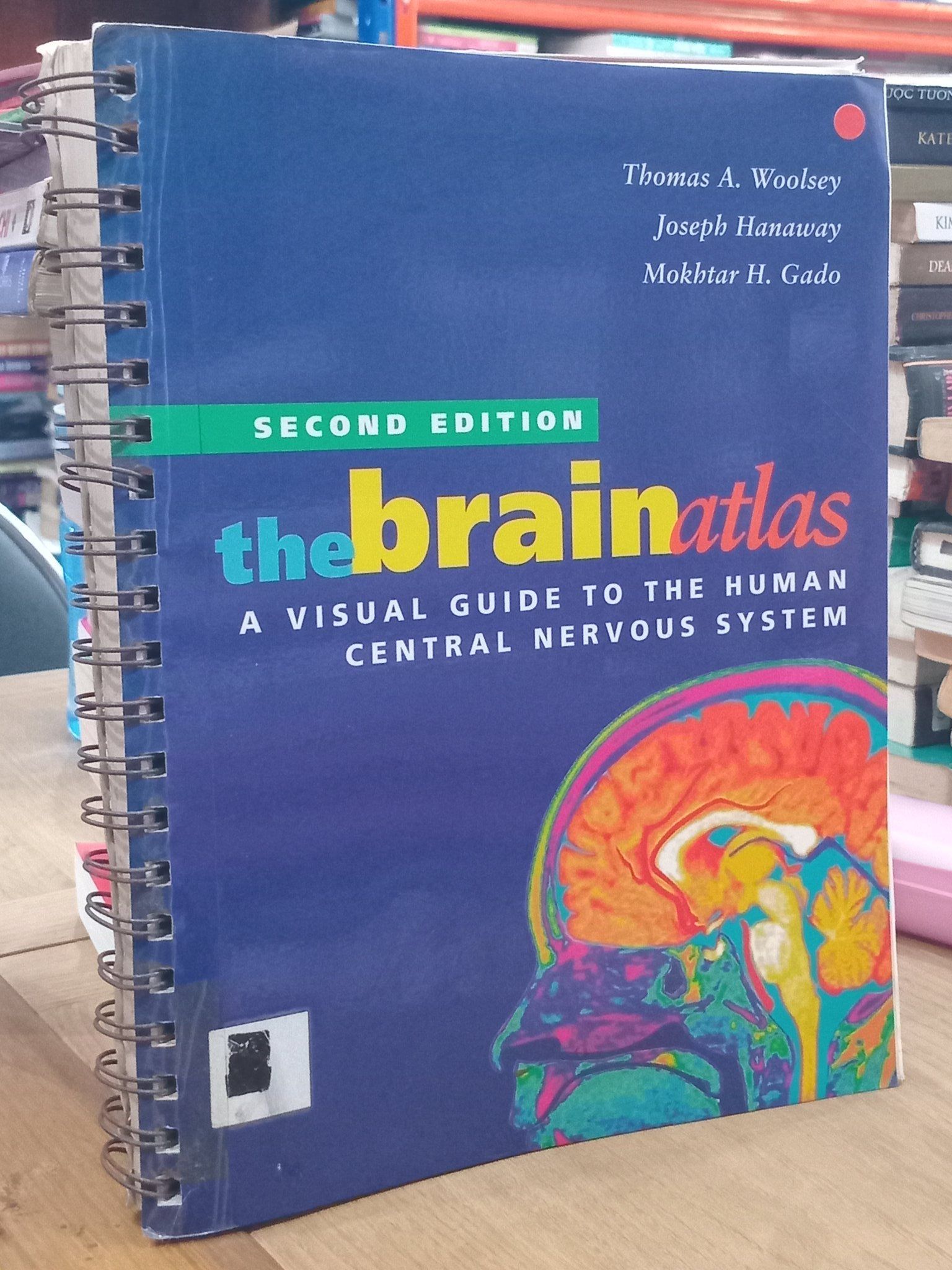 The Brain Atlas - Thomas A. Woolsey, Josepb Hanaway, Mokbstar H. Gado ...